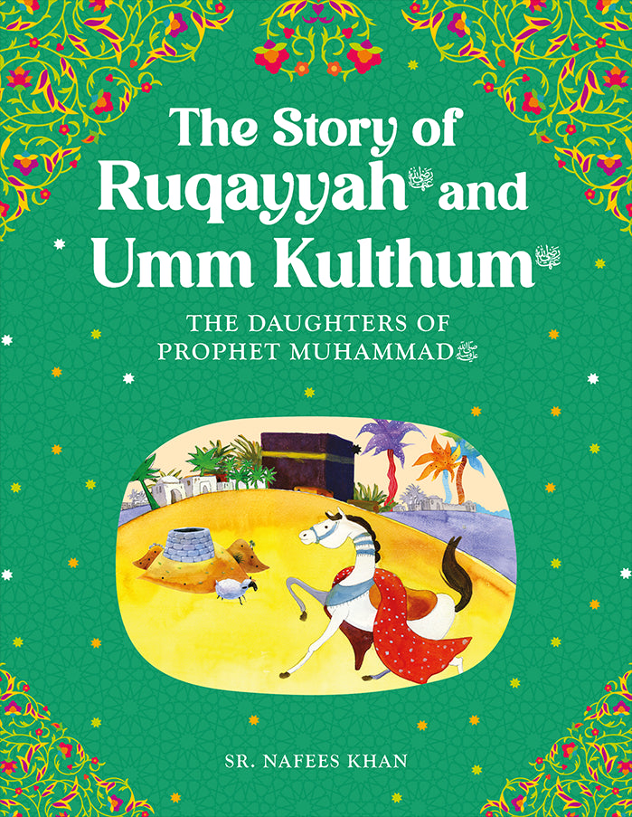 Ruqayyah and Umm Kulthum: Daughters of the Prophet Muhammad ...